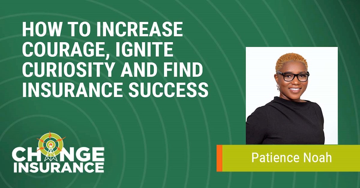 How to Increase Courage, Ignite Curiosity and Find Insurance Success ...